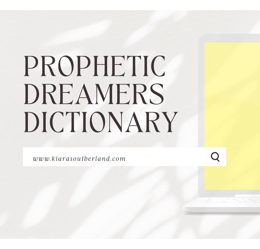 PROPHETIC DREAMERS DICTIONARY – Speaking & Scribing the heart and truth ...